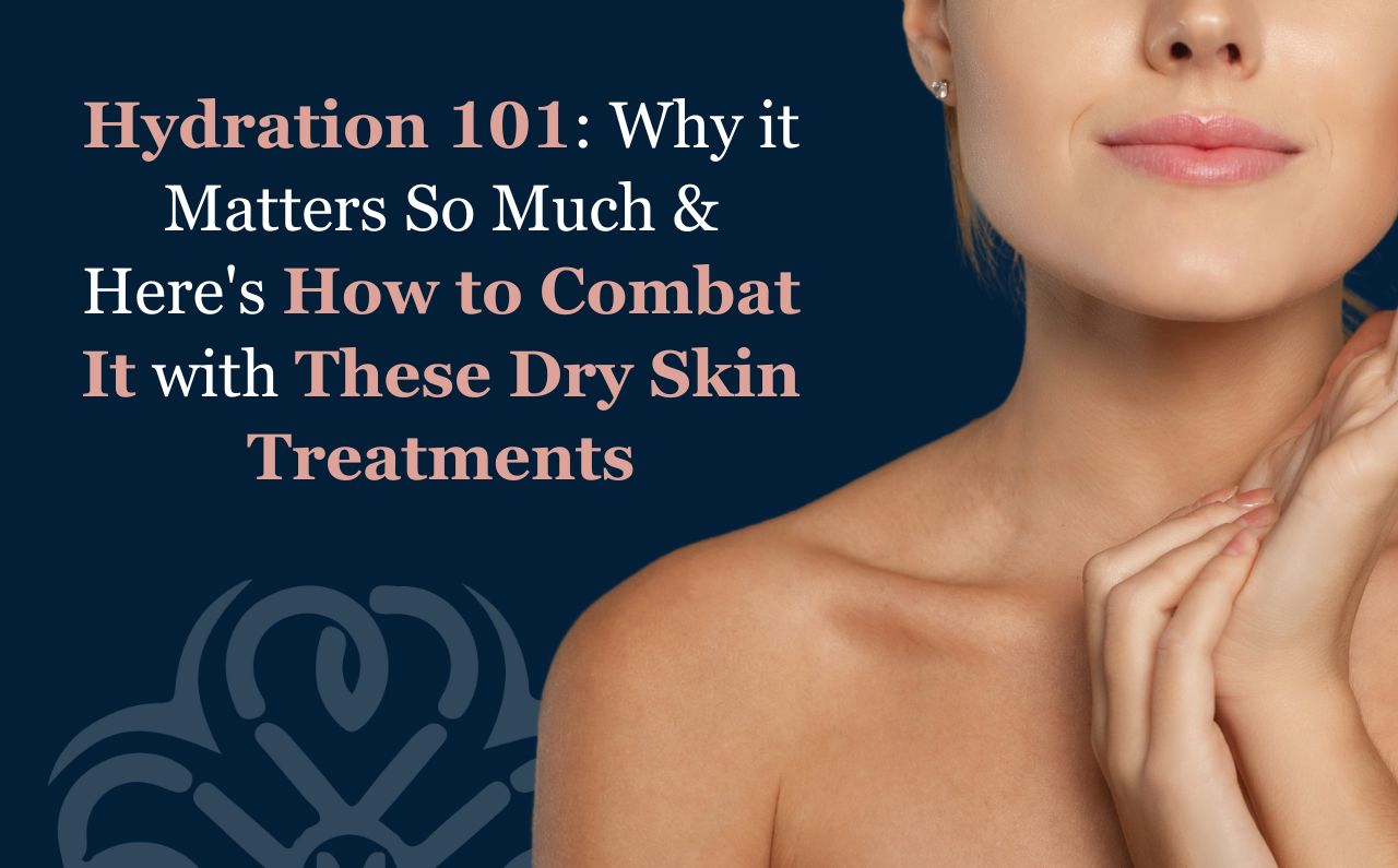 Hydration 101: Why it Matters So Much & Here's How to Combat It with These Dry Skin Treatments ...